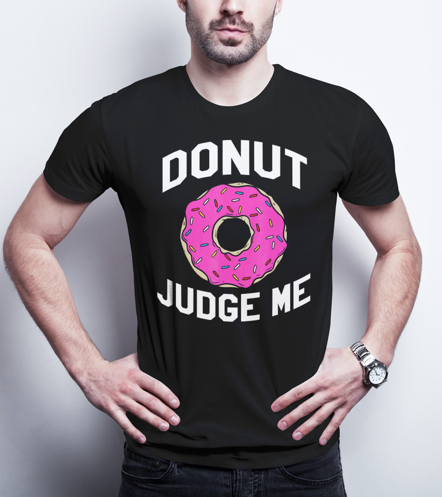 Donut Judge Me Funny Pink Sprinkle T-Shirt