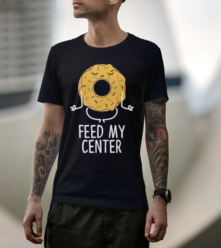 Feed My Center Calm Funny Yoga Donut Meditation T-Shirt