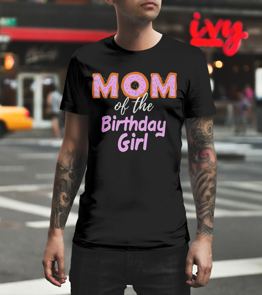 MOM OF THE BIRTHDAY GIRL DONUT SPRINKLES T-Shirt