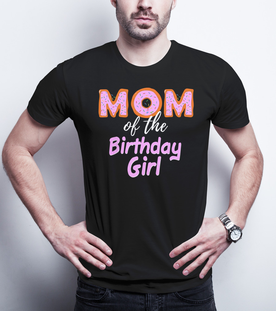 MOM OF THE BIRTHDAY GIRL DONUT SPRINKLES T-Shirt