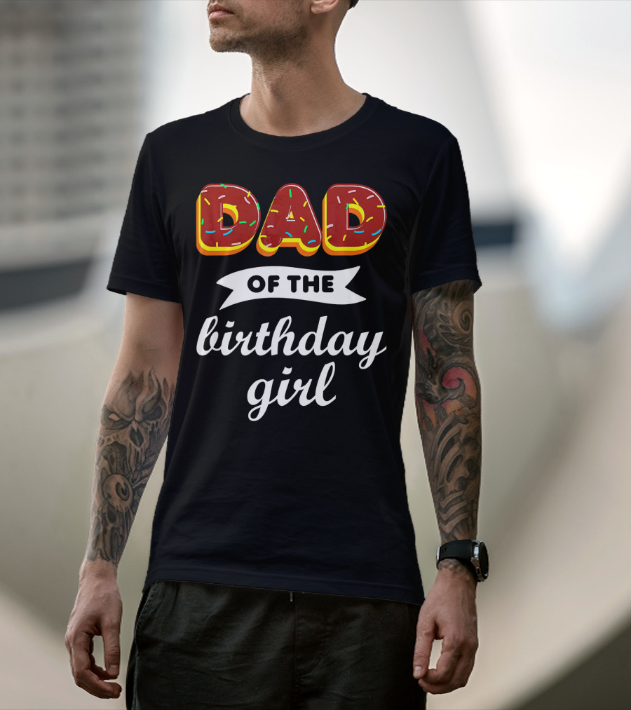 Dad Of The Birthday Girl Donut Sprinkles T-Shirt