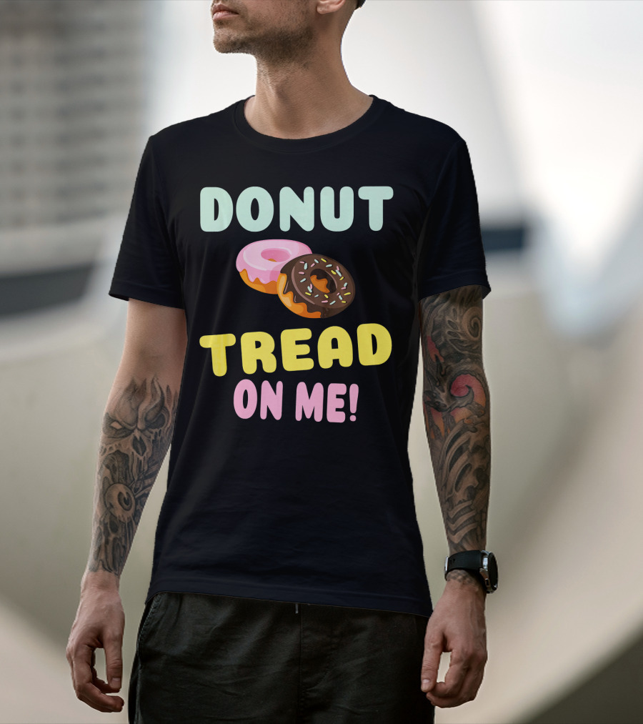 DONUT TREAD ON ME Sweet Pastel Funny Pastry Twist T-Shirt