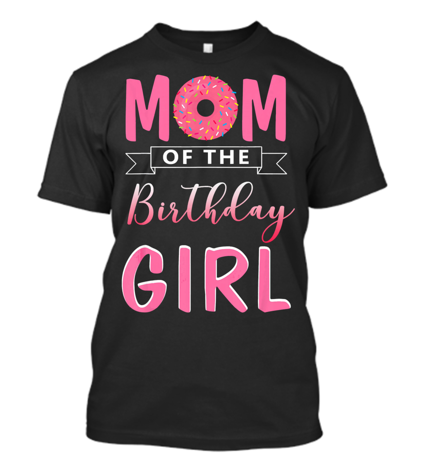 Mom Of The Birthday Girl Pink Sprinkled Donut T-Shirt