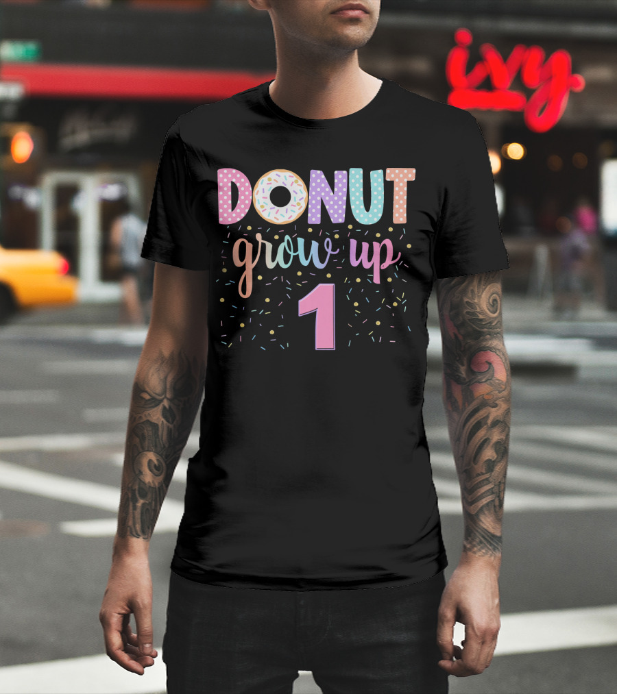 Donut Grow Up 1 Funny 1st Birthday Group Family T-Shirt