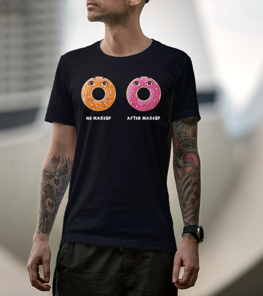 No Makeup After Makeup Funny Donuts Eyes Humor T-Shirt