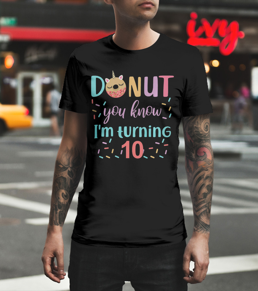 Donut You Know I'm Turning 10 Unicorn Party Funny 10th T-Shirt