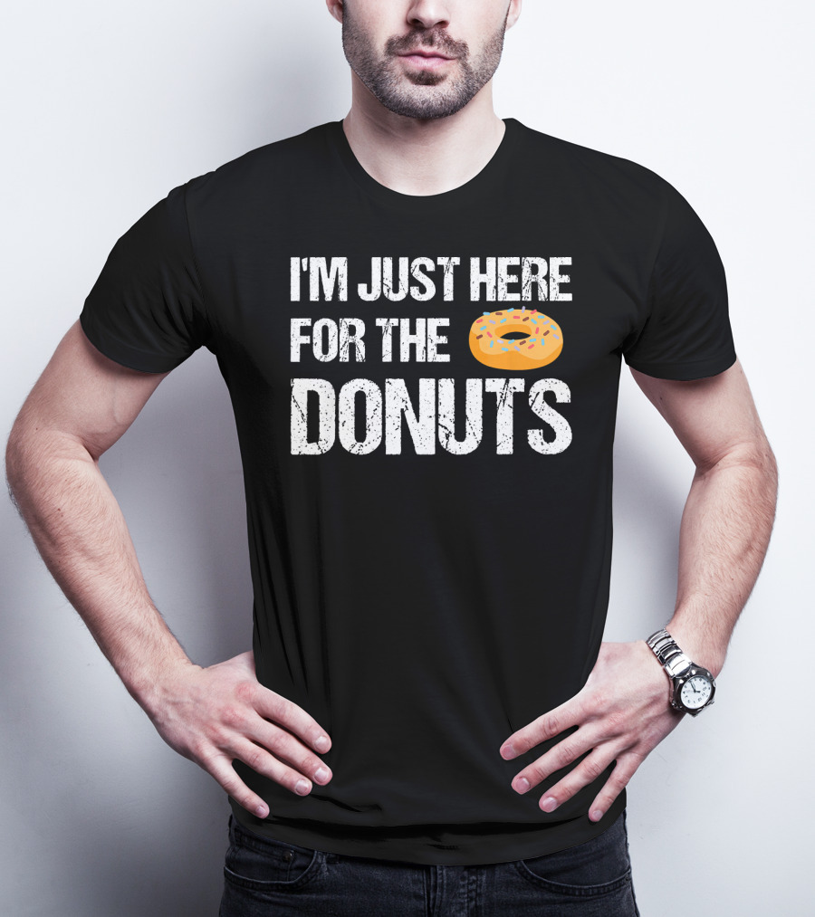 I'm Just Here For The Donuts Funny Donut With Sprinkles T-Shirt