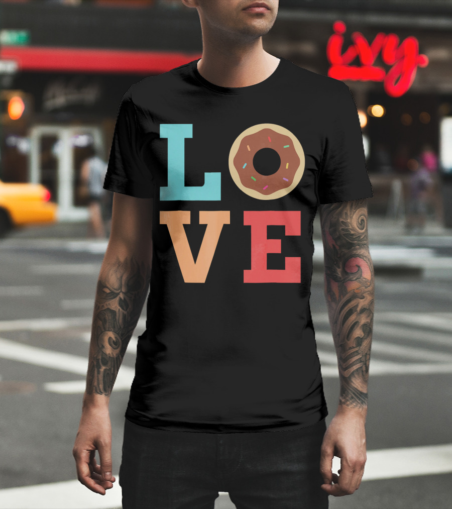 LOVE Donuts Sprinkles Sweet Snacks Fun T-Shirt