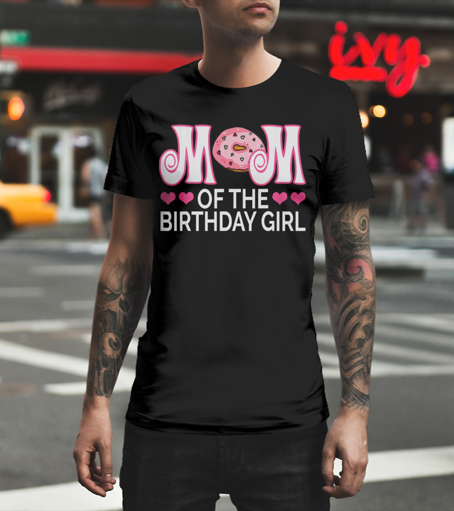 Mom Of The Birthday Girl Donut Party With Hearts T-Shirt