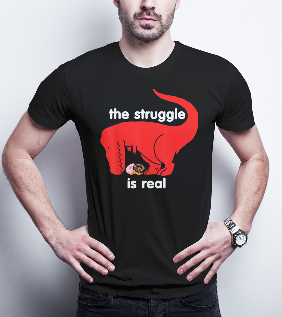 The Struggle Is Real T Rex With Donut Struggle T-Shirt