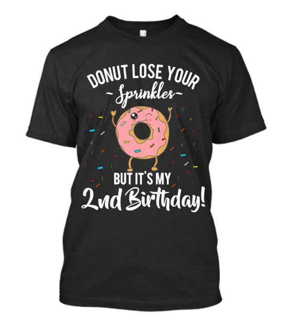 Donut Lose Your Sprinkles But It's My 2nd Birthday T-Shirt