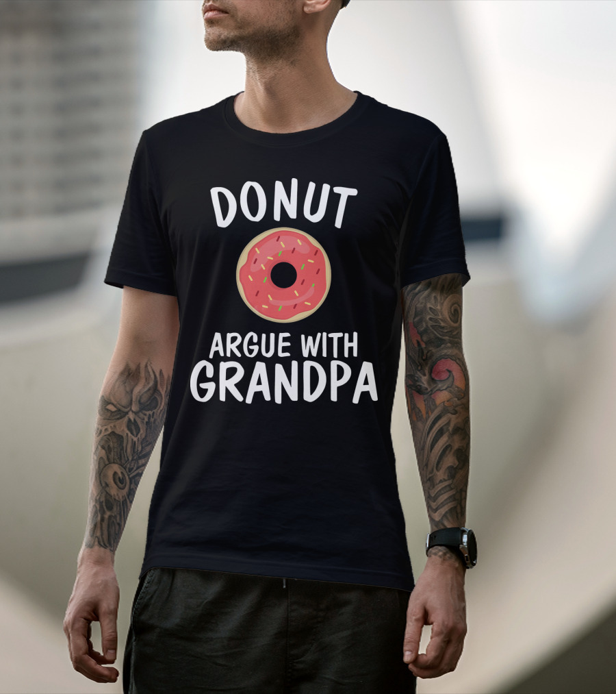 Donut Argue With Grandpa Funny Parentin T-Shirt