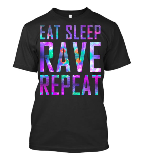 EAT SLEEP RAVE REPEAT For Partys Colorful Neon Text T-Shirt
