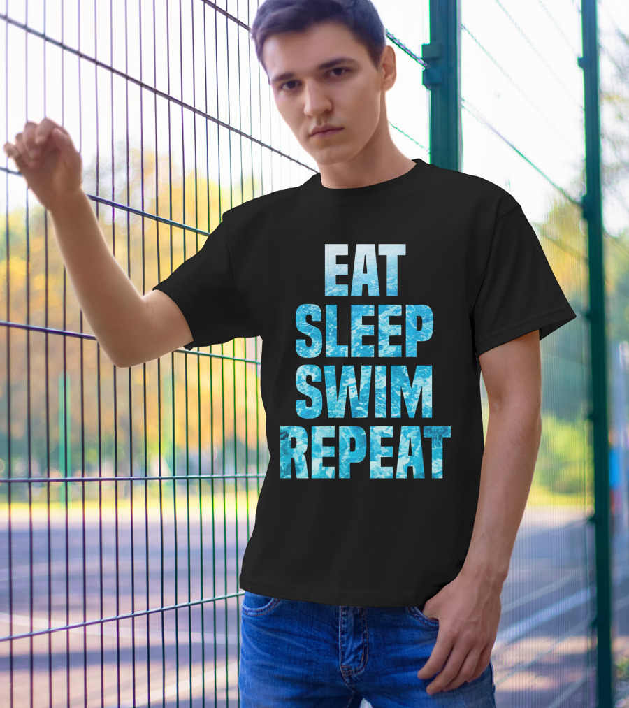 Eat Sleep Swim Repeat Motivation For Swimmers T-Shirt