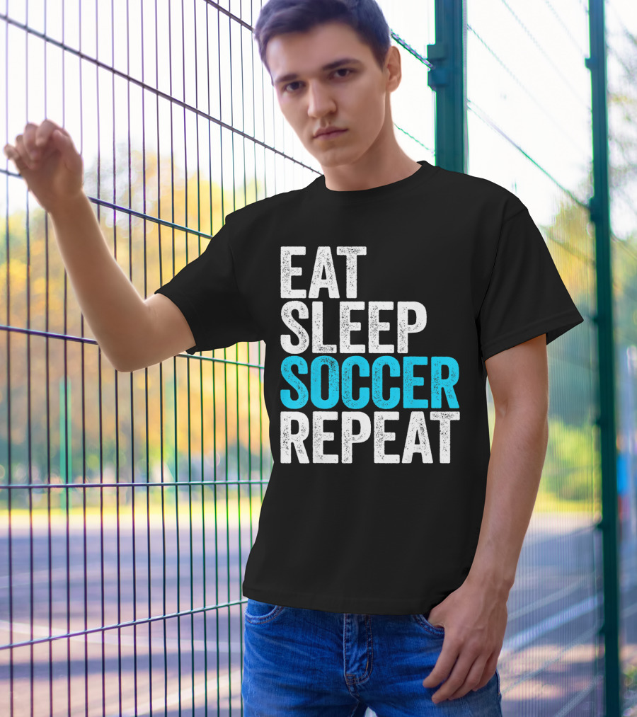 Eat Sleep Soccer Repeat Fan Lifestyle Routine T-Shirt