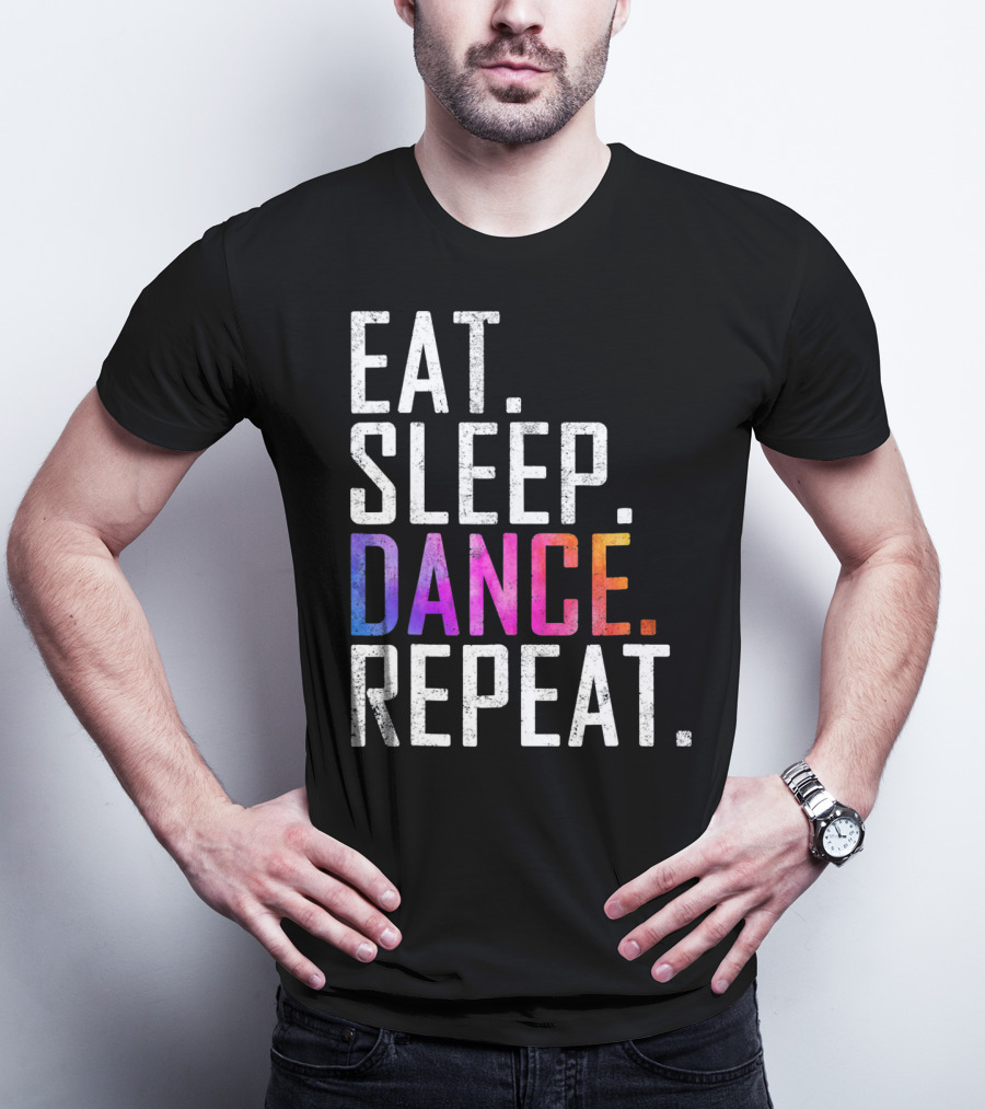 Eat Sleep Dance Repeat Funny Dance T-Shirt