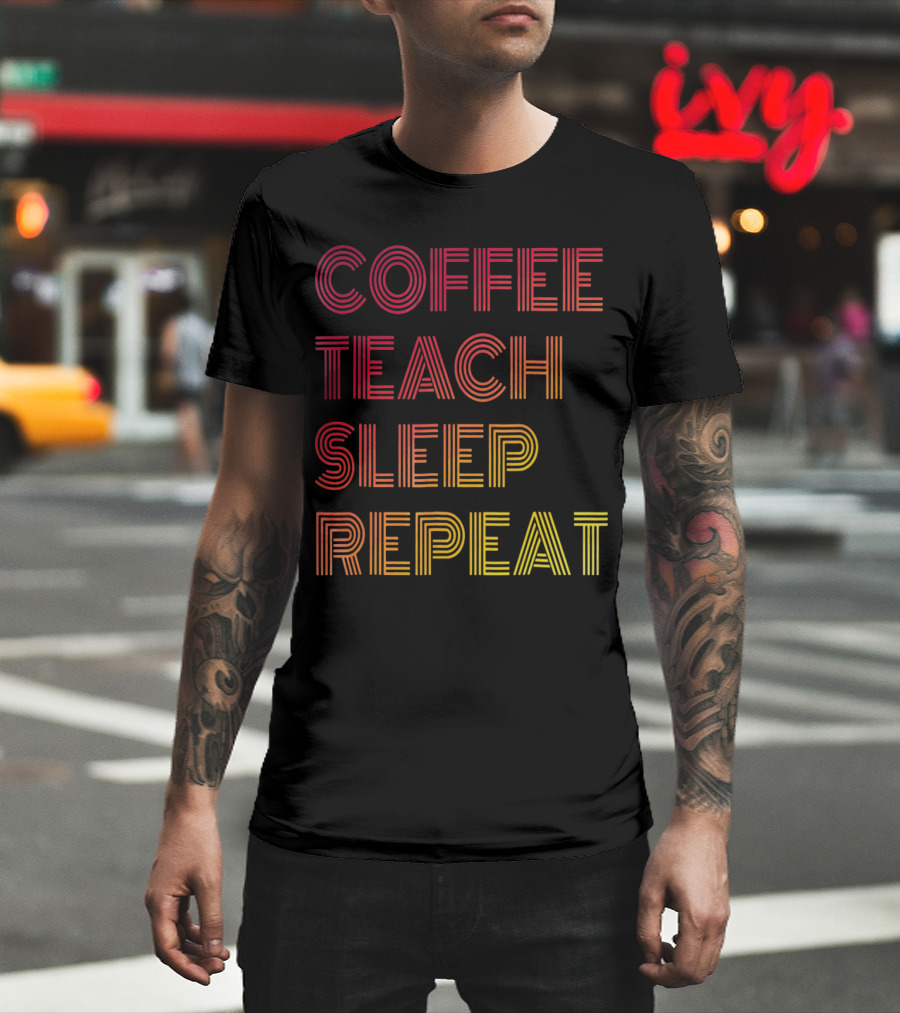 Coffee Teach Sleep Repeat Gradient Stripe Text T-Shirt