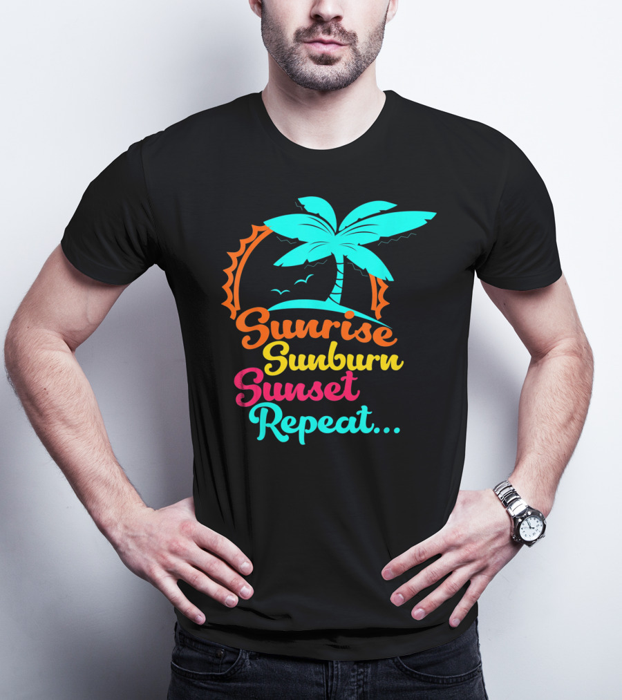 Sunrise Sunburn Sunset Repeat Summer Palm Tree Ocean Vibes T-Shirt