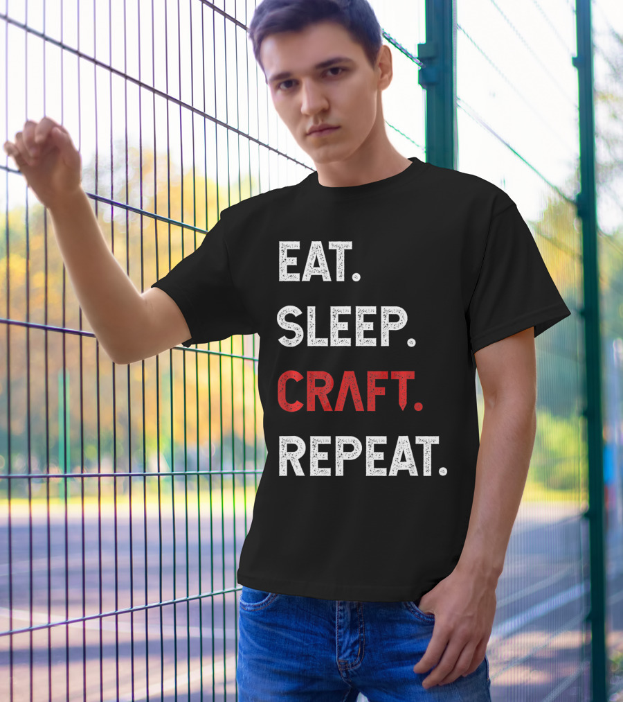 Eat Sleep Craft Repeat Funny Crafty Craf T-Shirt
