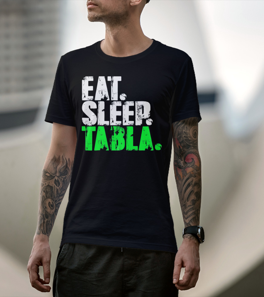 Eat Sleep Tabla Repeat Drum Lover Tabla Player Rhythm Passion T-Shirt