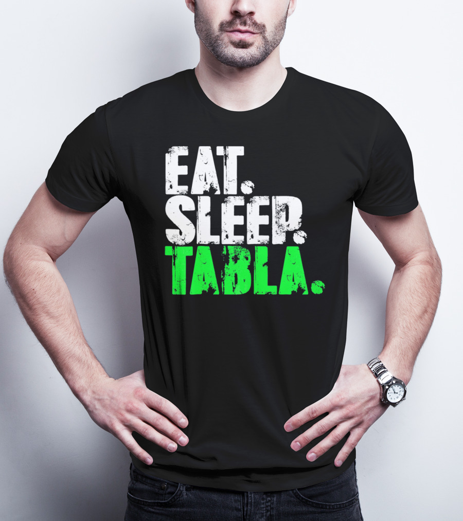 Eat Sleep Tabla Repeat Drum Lover Tabla Player Rhythm Passion T-Shirt