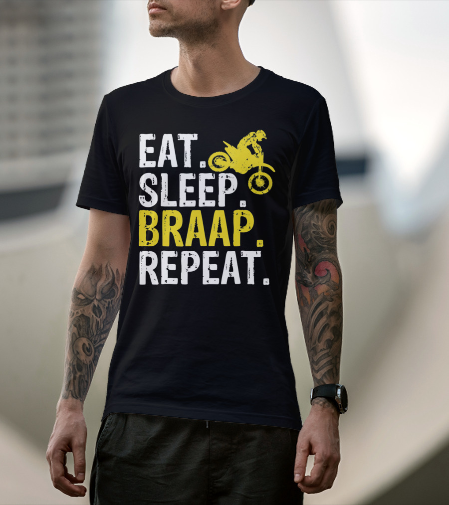 Eat Sleep Braap Repeat Motocross Dirt Bike Fun T-Shirt