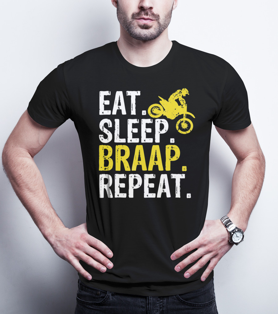 Eat Sleep Braap Repeat Motocross Dirt Bike Fun T-Shirt