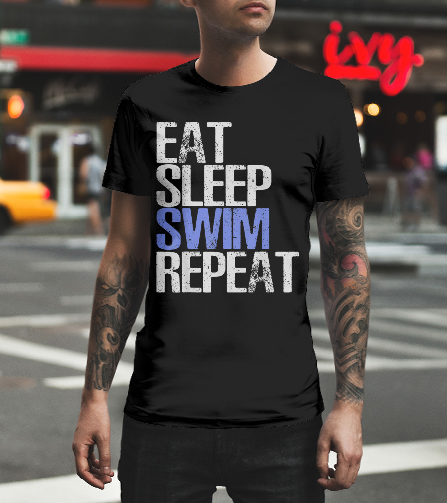 Eat Sleep Swim Repeat Cool Sports Motto T-Shirt