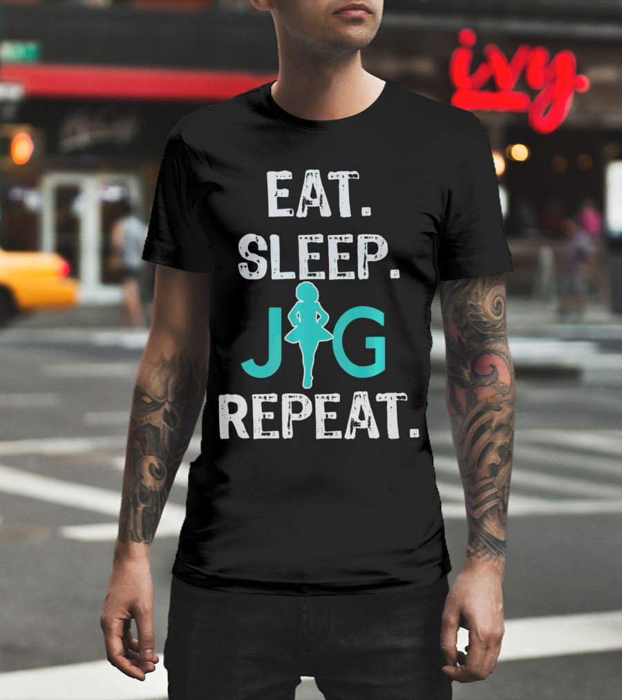 Eat Sleep Jig Repeat Funny Girls Irish Dance T-Shirt