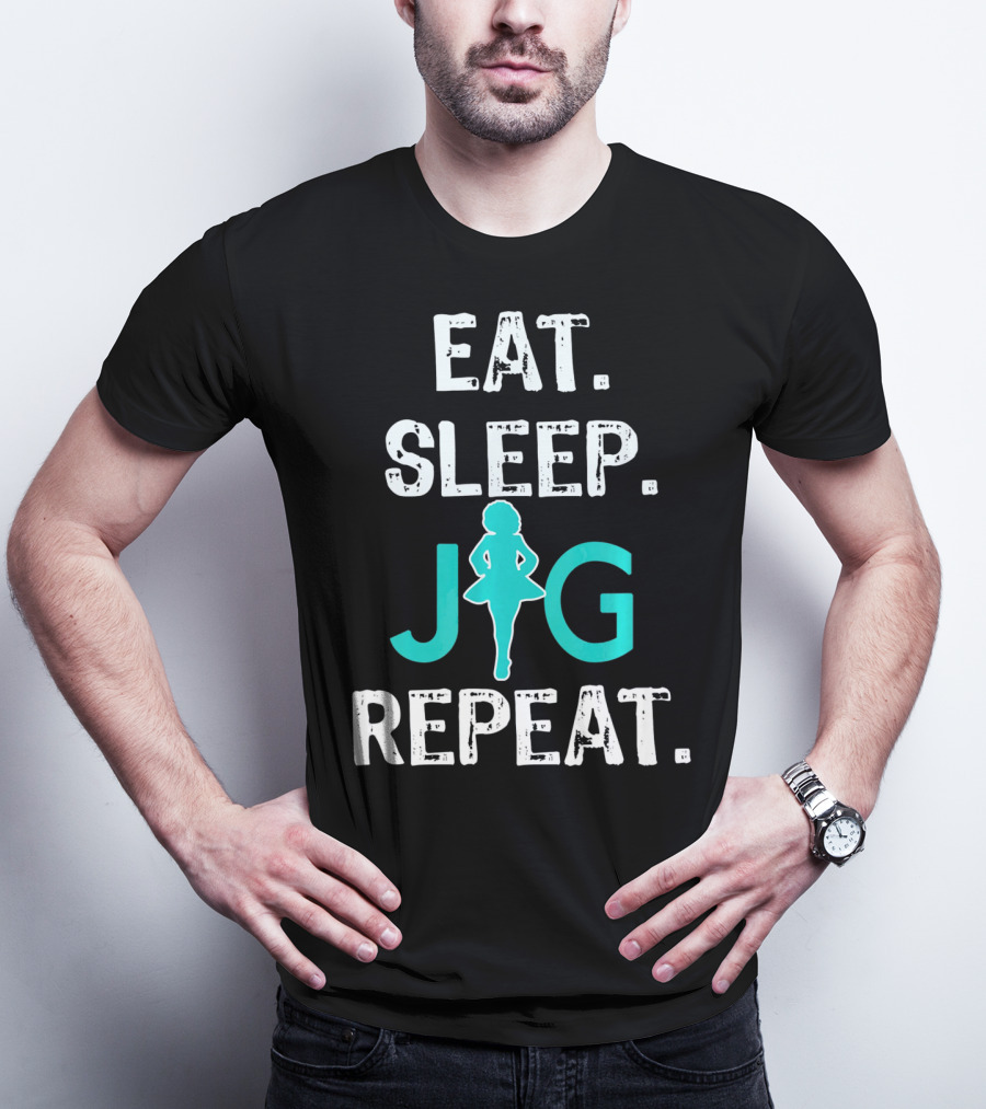 Eat Sleep Jig Repeat Funny Girls Irish Dance T-Shirt