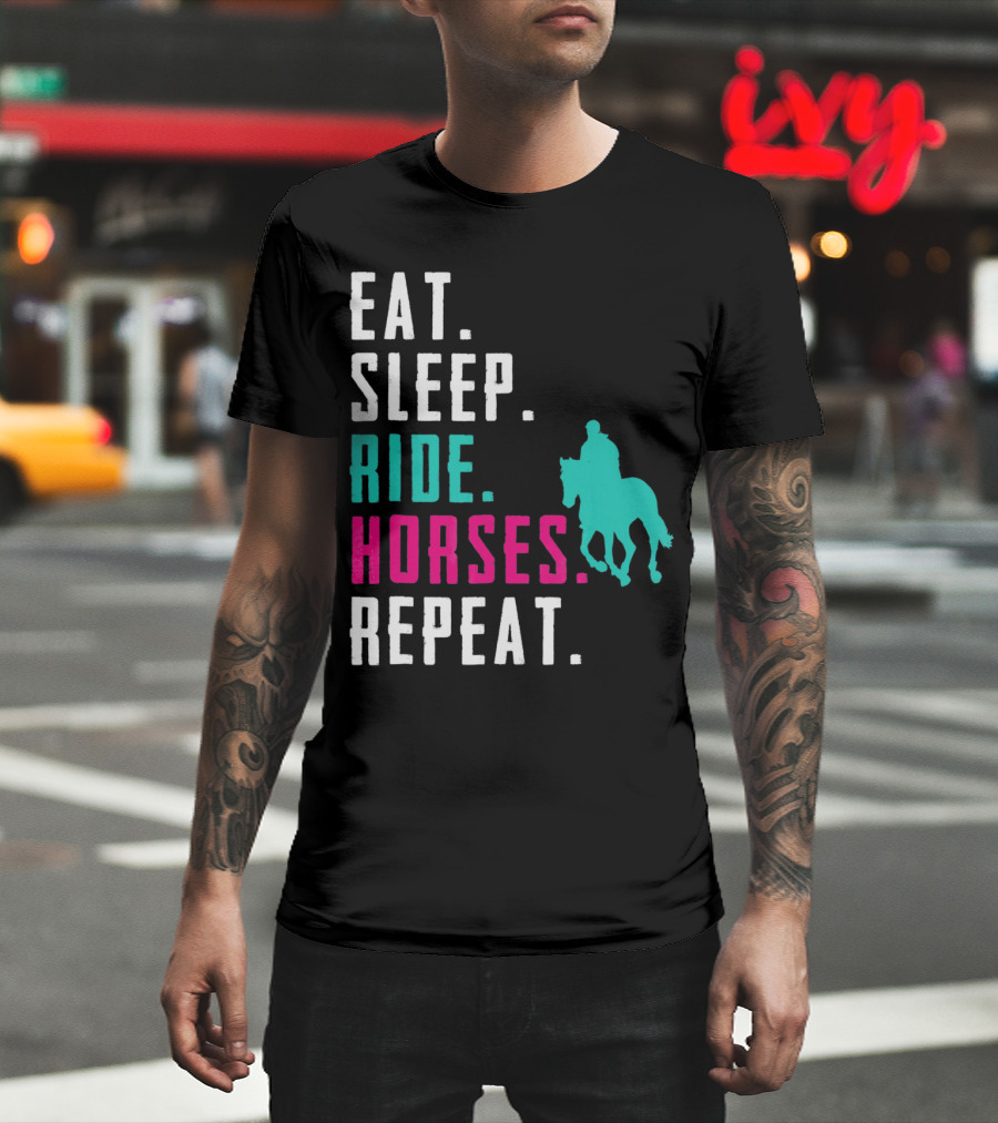 Eat Sleep Ride Horses Repeat T-Shirt