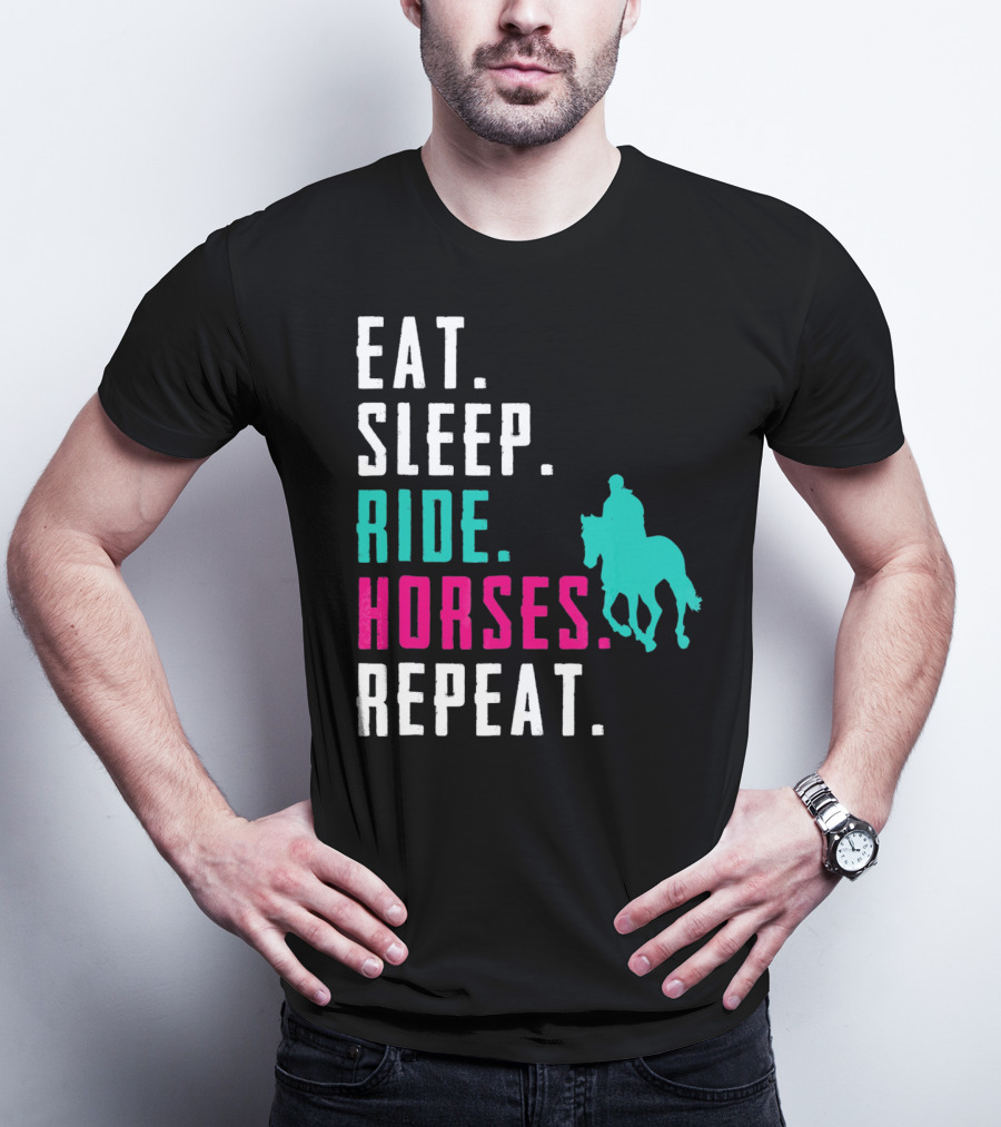 Eat Sleep Ride Horses Repeat T-Shirt