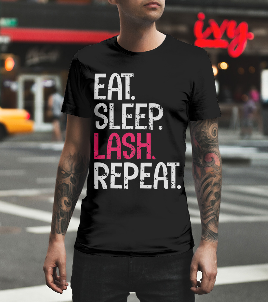 Eat Sleep Lash Repeat Bold Typography Fashion T-Shirt