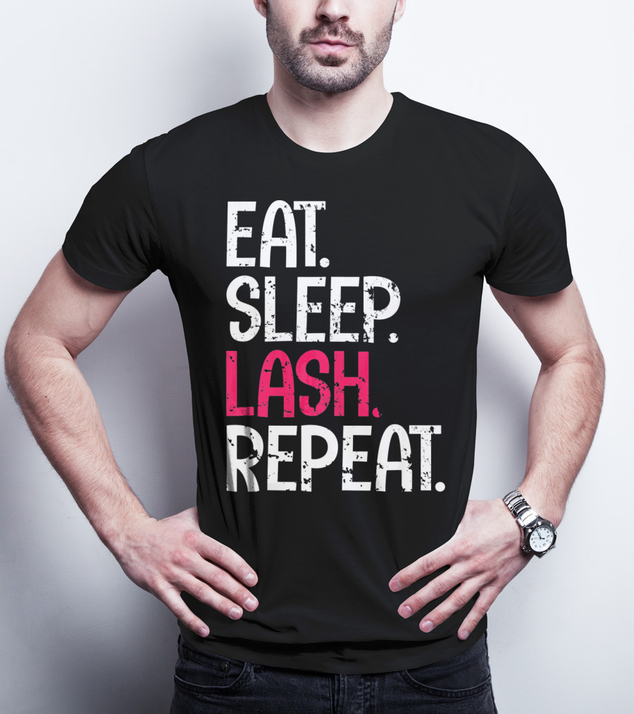 Eat Sleep Lash Repeat Bold Typography Fashion T-Shirt
