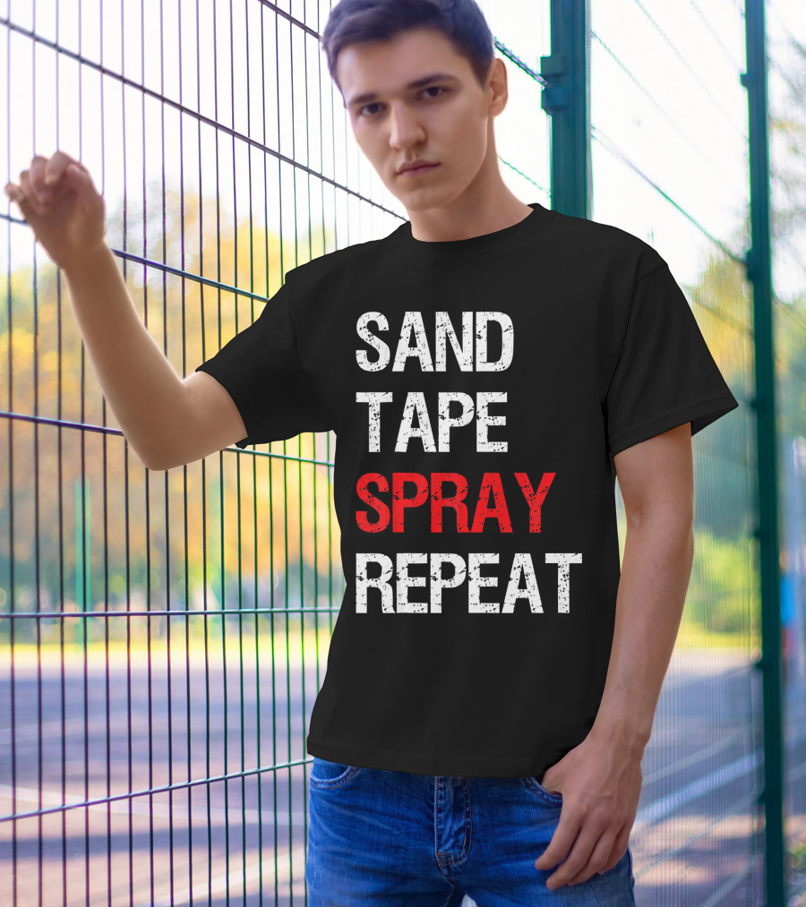 Sand Tape Spray Repeat For Autom Remodeling Tools T-Shirt
