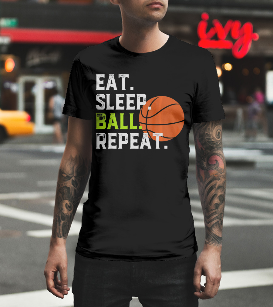 Eat Sleep Ball Repeat Funny Basketball T-Shirt