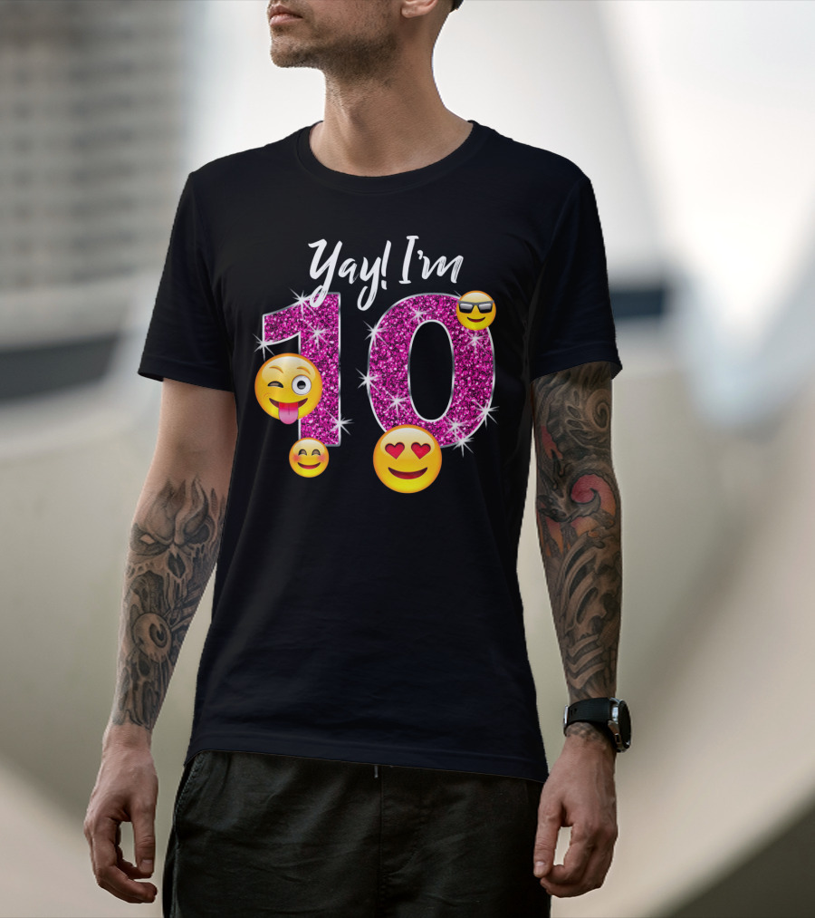 Yay I'm 10 Funny Emoji Birthday Celebration With Sparkly Pink Number And Smiling Faces T-Shirt