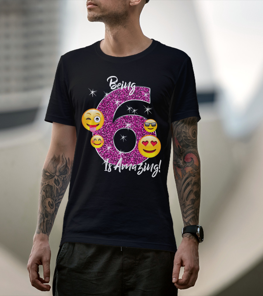 Being 6 Is Amazing Emoji Birthday T-Shirt