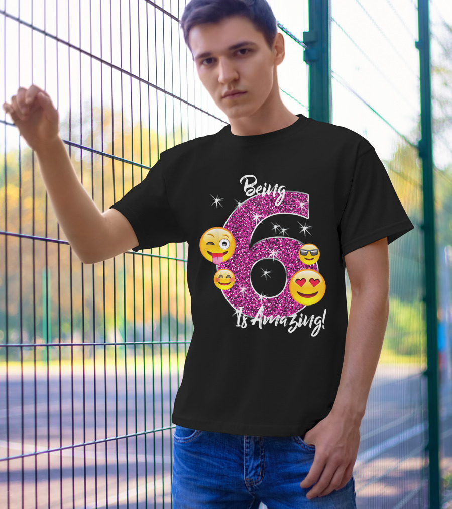 Being 6 Is Amazing Emoji Birthday T-Shirt