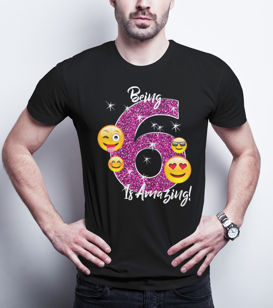 Being 6 Is Amazing Emoji Birthday T-Shirt