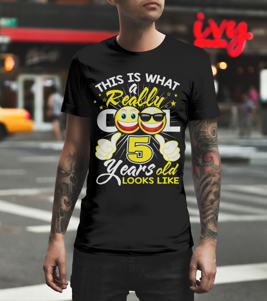 This Is What A Really Cool 5 Years Old Looks Like T-Shirt