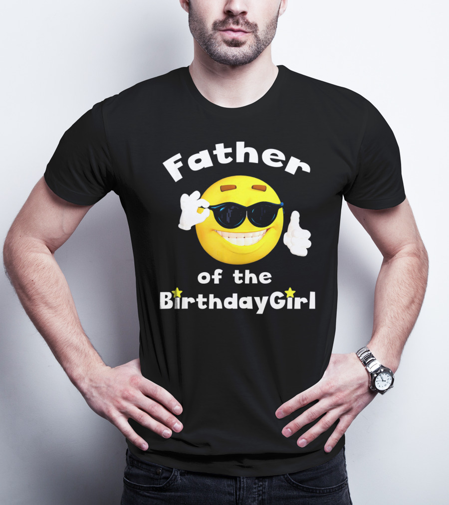 Father Of The Birthday Girl Cool Smiley Face Sunglasses T-Shirt