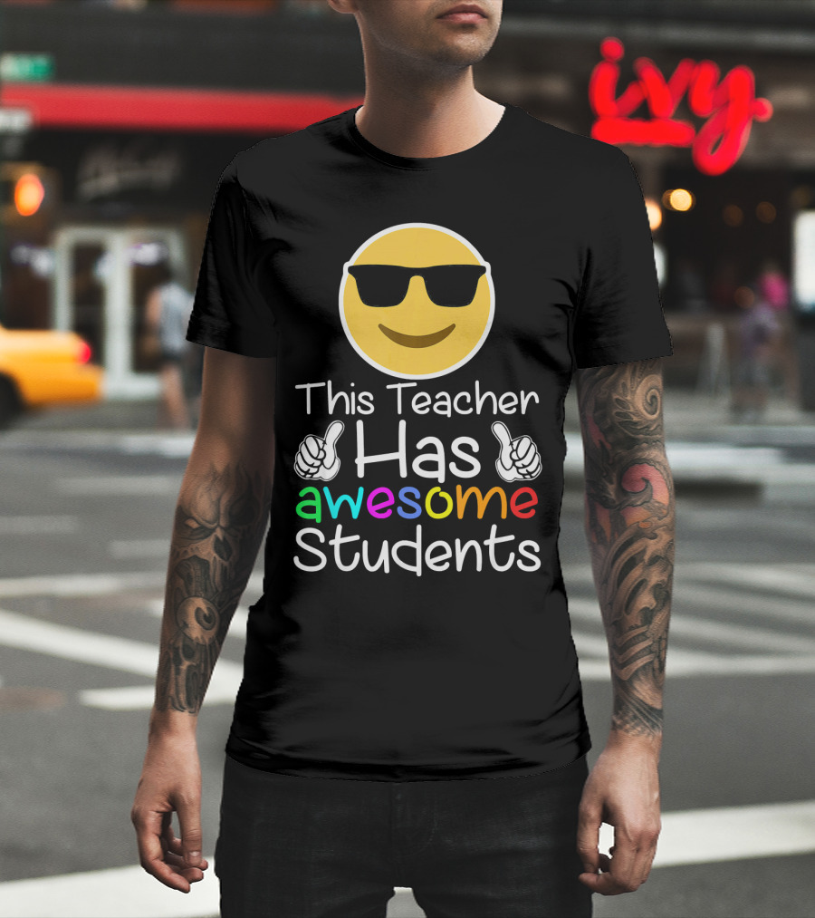 This Teacher Has Awesome Students Emoji Sunglasses Thumbs Up T-Shirt