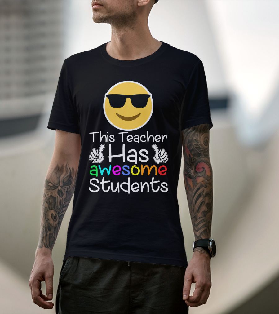 This Teacher Has Awesome Students Emoji Sunglasses Thumbs Up T-Shirt