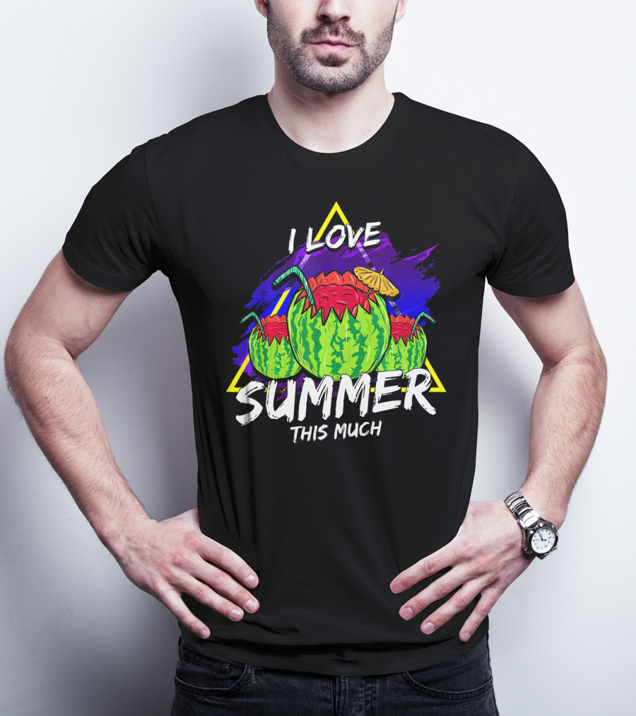 I Love Summer This Much Watermelon Funny Quo T-Shirt