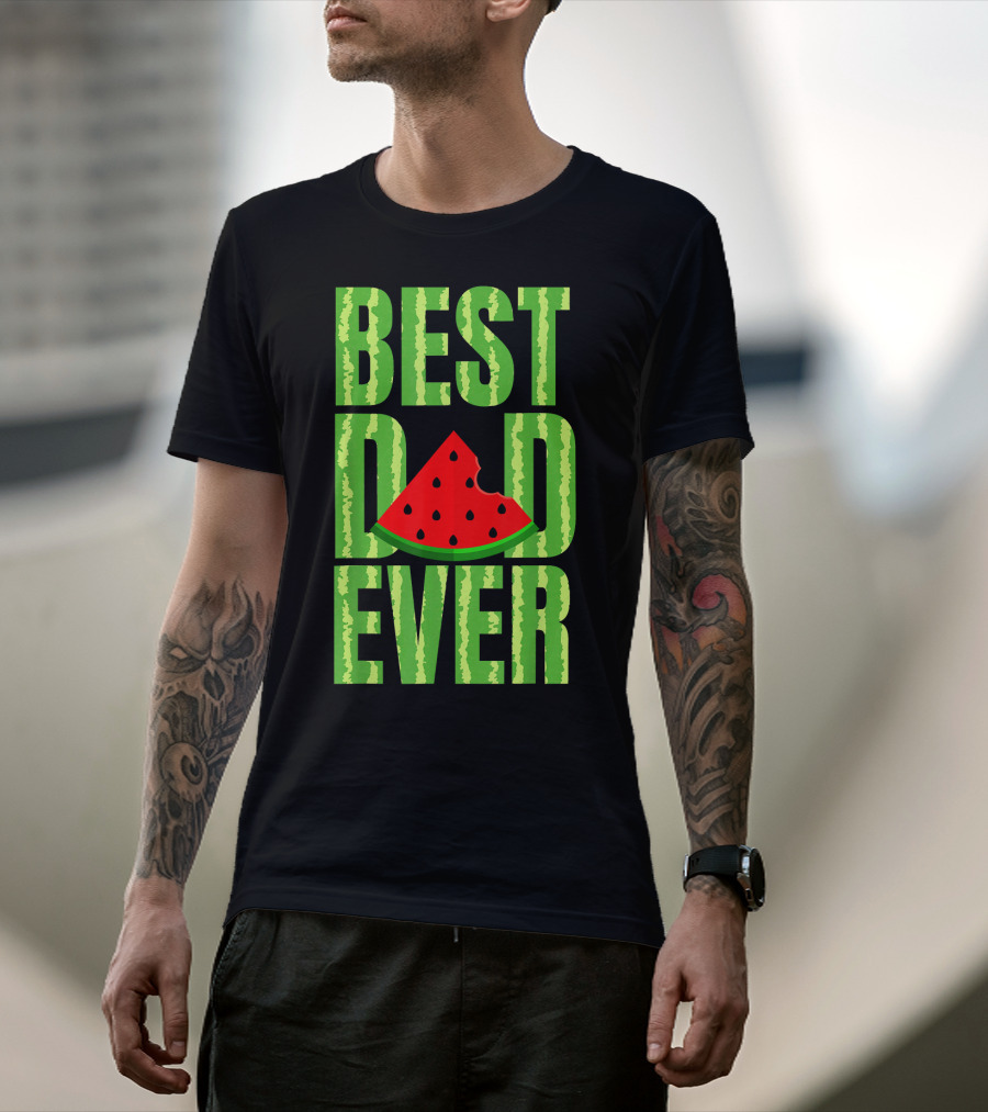 BEST DAD EVER Watermelon Slice T-Shirt