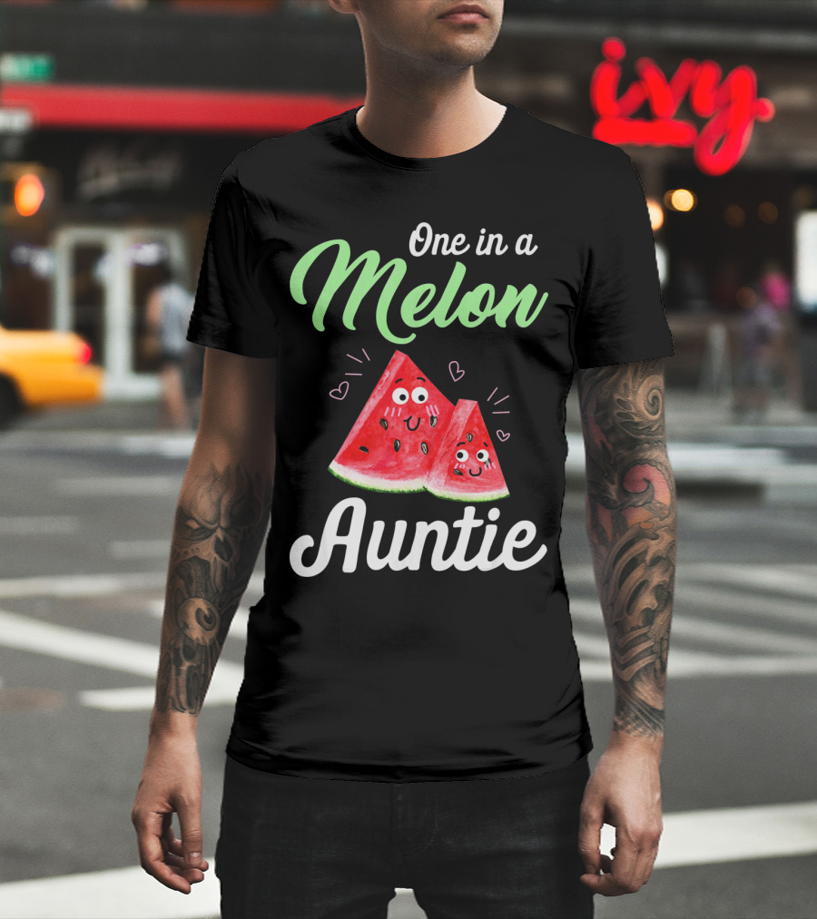 One In A Melon Auntie Cute Watermelon T-Shirt