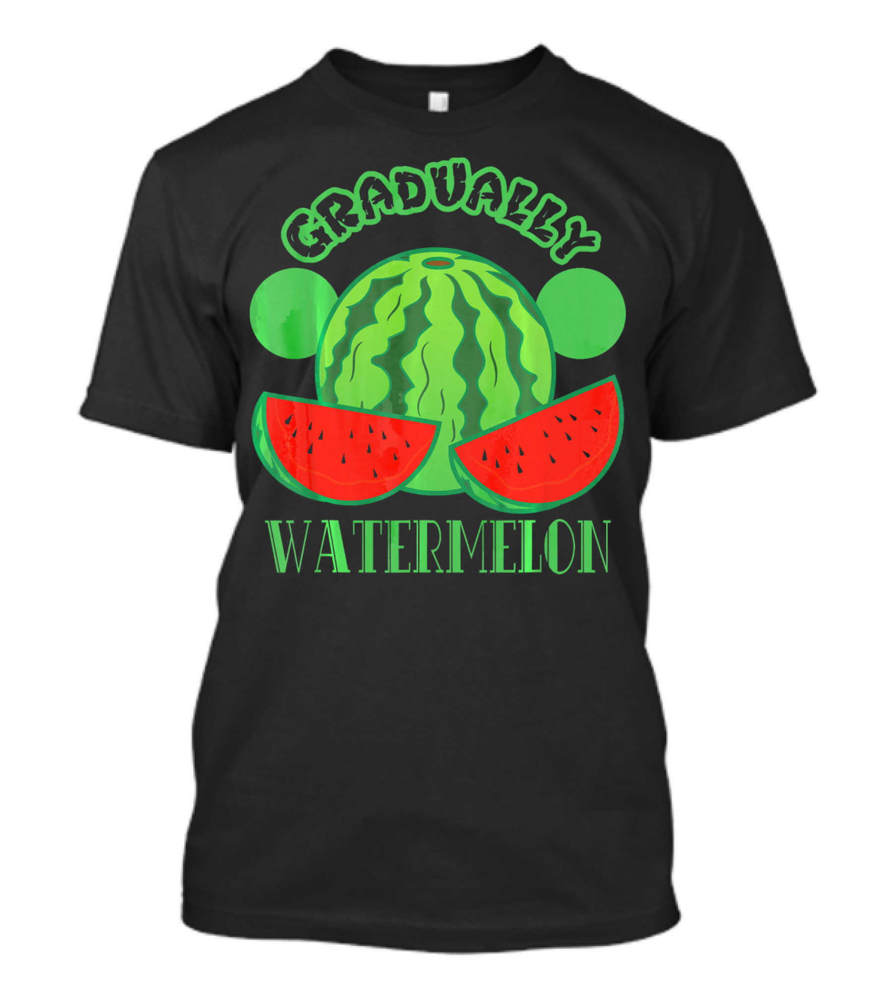 Gradually Watermelon Fruit Funny T-Shirt