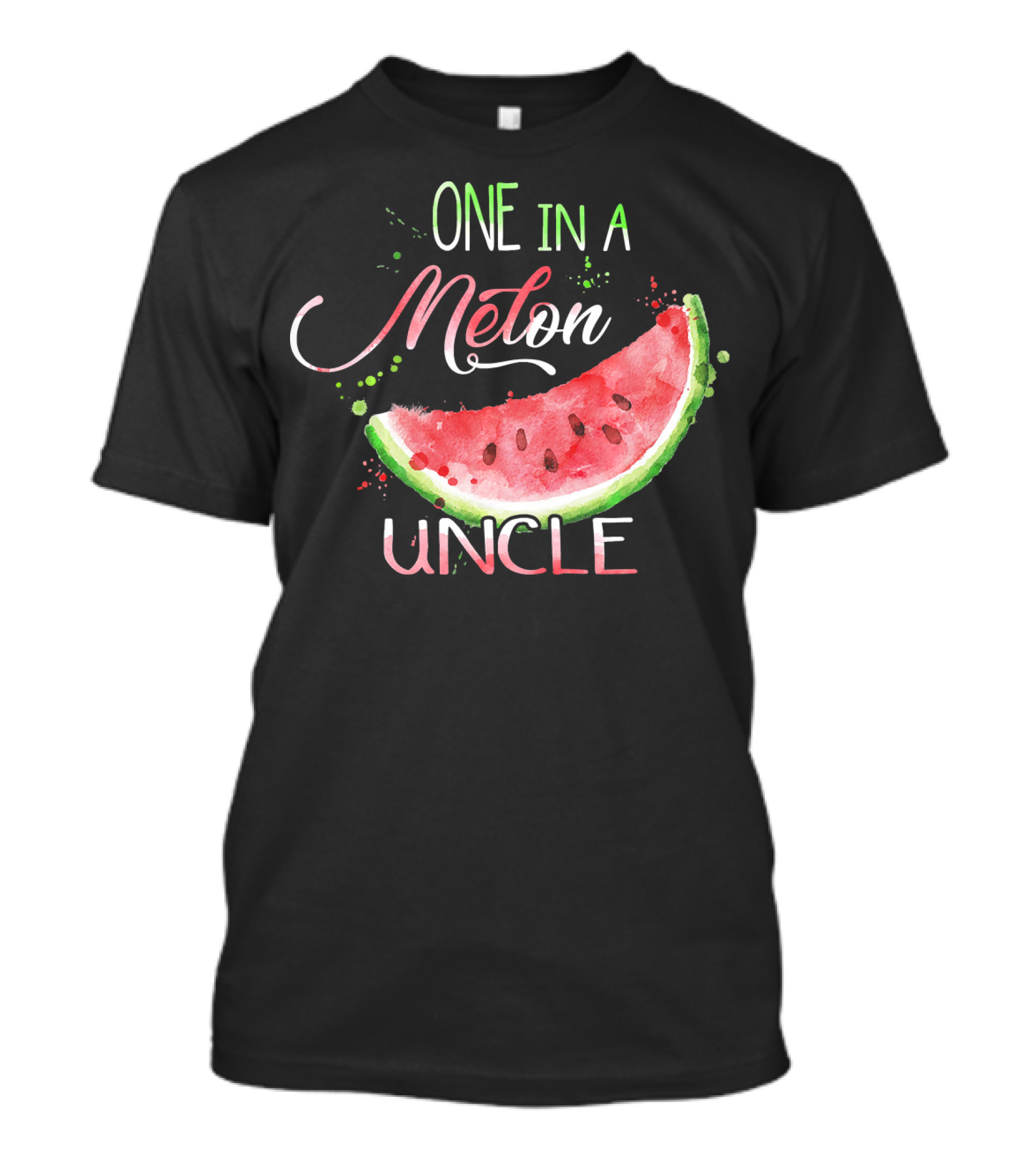 One In A Melon Uncle Watermelon Slice Funny T-Shirt