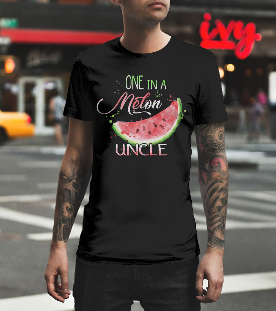 One In A Melon Uncle Watermelon Slice Funny T-Shirt